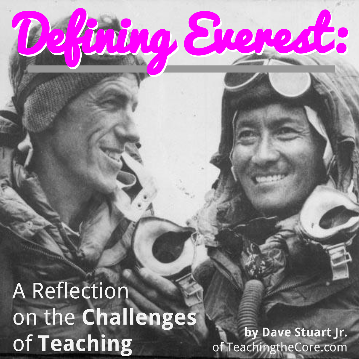 Defining Everest: A Reflection on the Challenges of Teaching - Dave ...